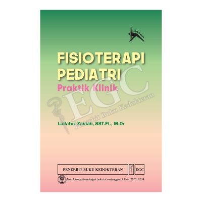 Buku Fisioterapi: Buku Fisioterapi Pediatri Praktik Klinik